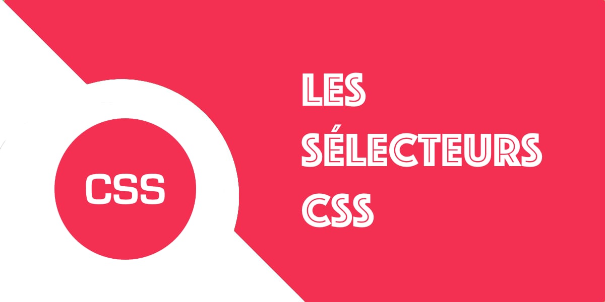 Les différents sélecteurs CSS | Créa-blog