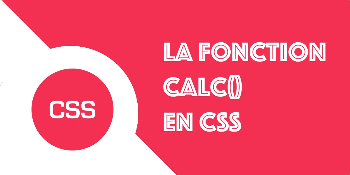 La fonction calc() CSS pour un design flexible | Créa-blog