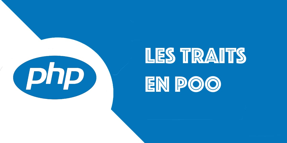 Les Traits En Programmation Orientée Objet En Php